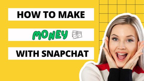 How To Make Money With Snapchat: A Beginner's Guide - Mom's Blog
