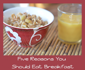 Five Reasons You Should Eat Breakfast